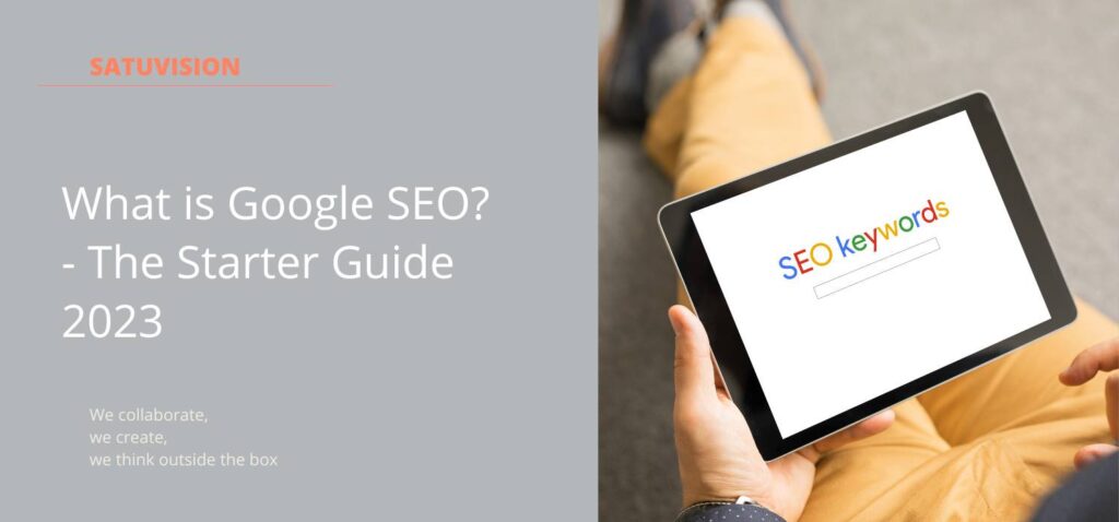 What is Google SEO? - The Starter Guide 2024 | SATUVISION Blog