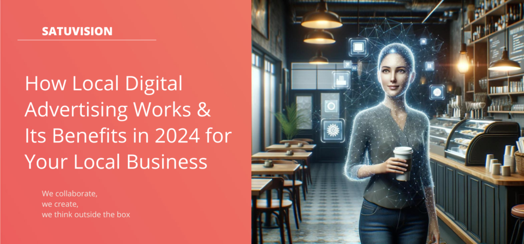 How Local Digital Advertising Works & The Benefits in 2024 for Your ...