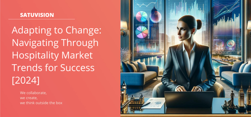 Adapting to Change: Navigating Through Hospitality Market Trends for ...